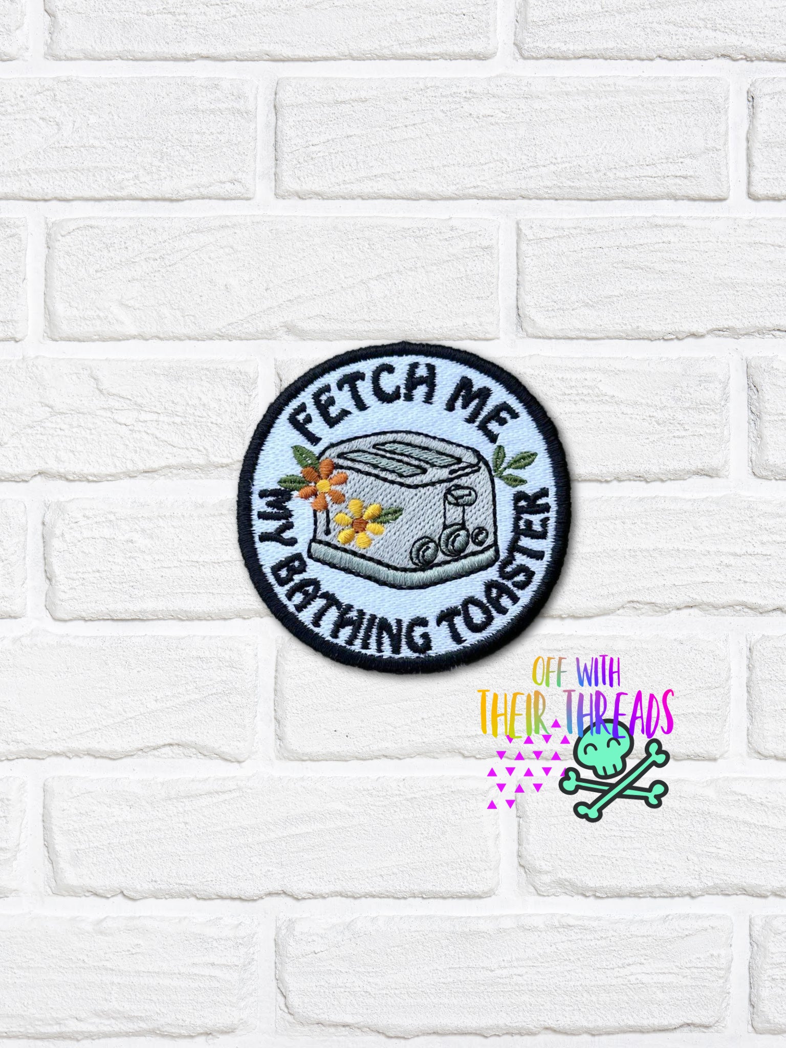 DIGITAL DOWNLOAD Fetch Me My Bathing Toaster Patch 3 SIZES INCLUDED ...
