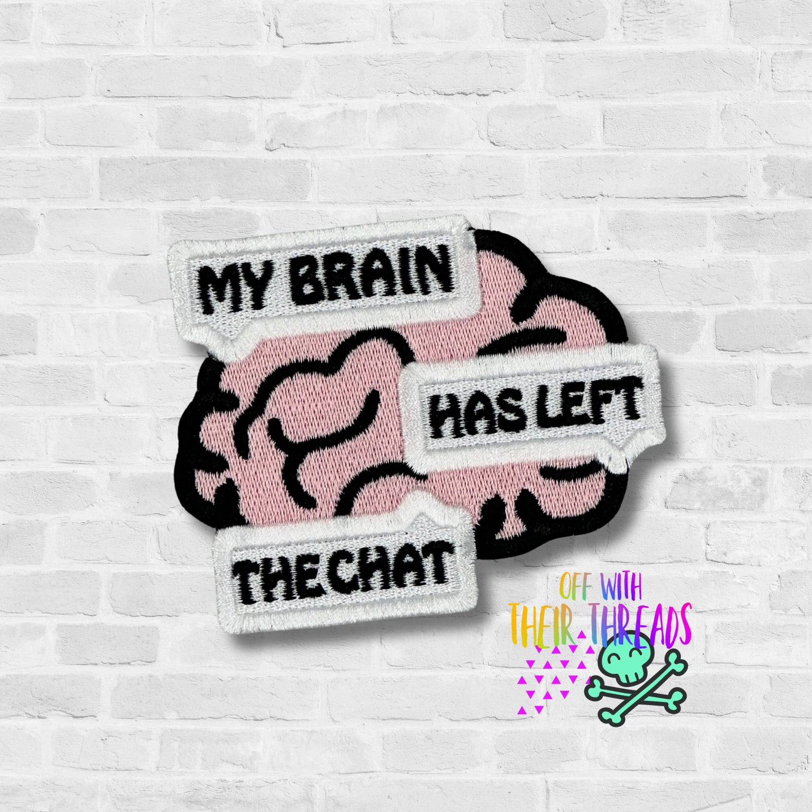 DIGITAL DOWNLOAD My Brain Has Left The Chat Patch 3 SIZES INCLUDED ...
